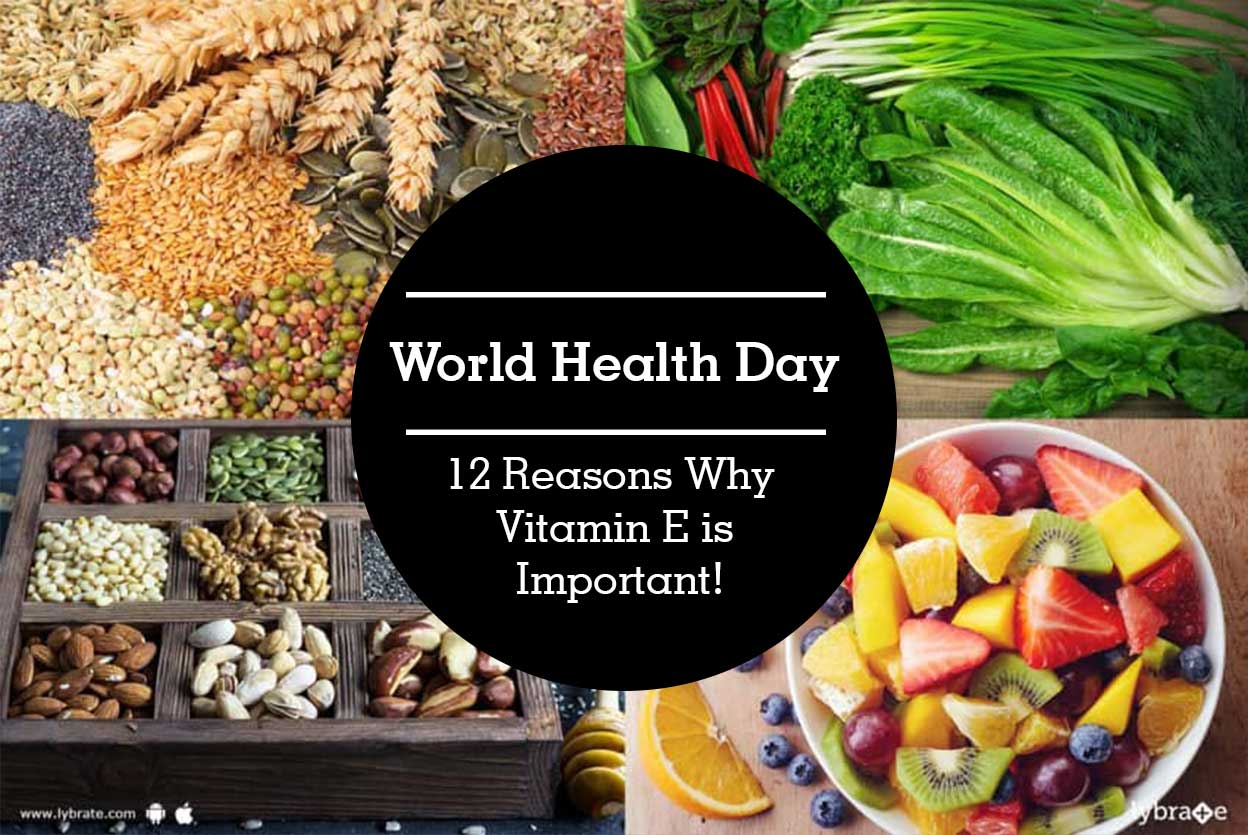 World Health Day - 12 Reasons Why Vitamin E is Important! - By Diet ...