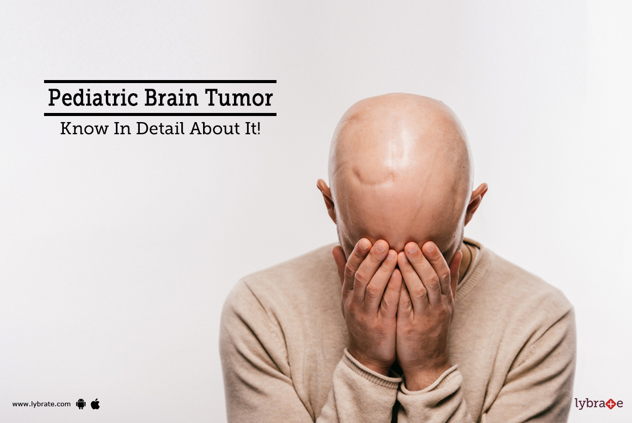 Pediatric Brain Tumor - Know In Detail About It! - By Dr. Raghvendra ...