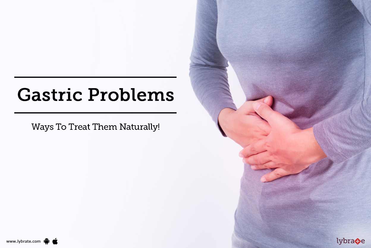 Gastric Problems - Ways To Treat Them Naturally! - By Dr. A.A Khan ...