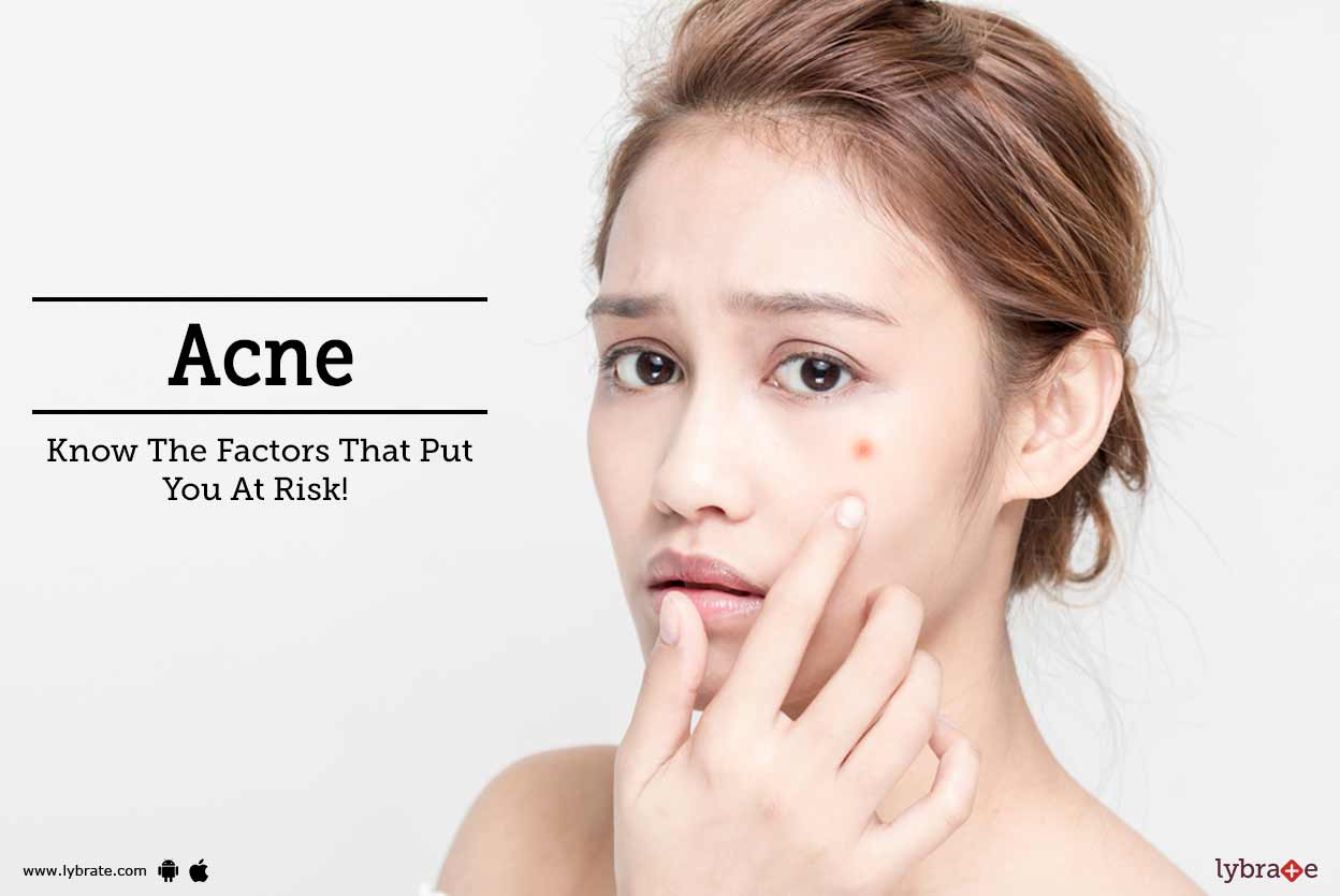 Acne - Know The Factors That Put You At Risk! - By Dr. Jeetendra ...