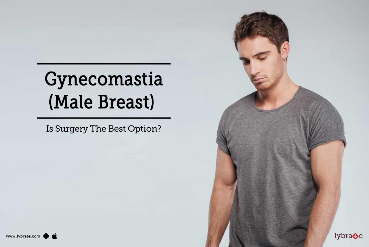 Gynecomastia (Male Breast) - Is Surgery The Best Option? - By Dr ...