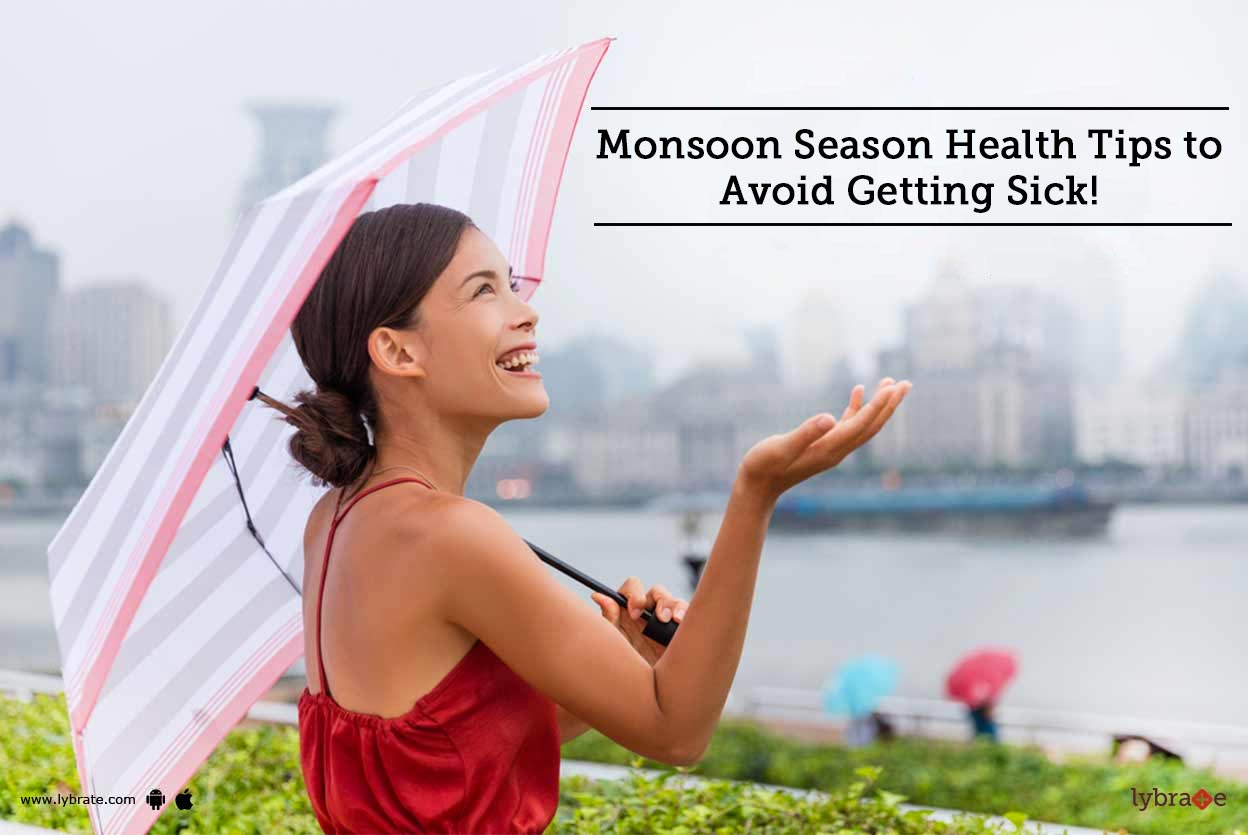 Monsoon Season Health Tips to Avoid Getting Sick! - By Dr. Harsha Kadam ...