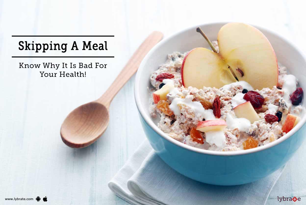 Skipping A Meal - Know Why It Is Bad For Your Health! - By Dt. Bhumika ...