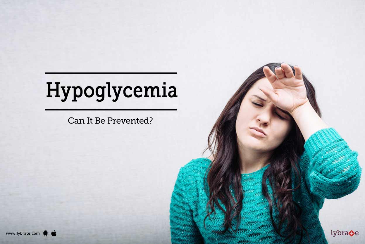 Hypoglycemia - Can It Be Prevented? - By Dr. Prof. Deep Dutta | Lybrate