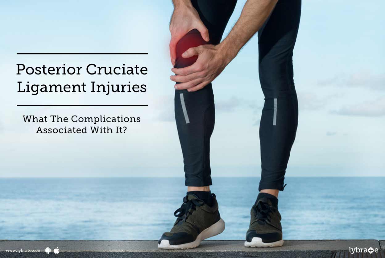 Posterior Cruciate Ligament Injuries - What The Complications ...