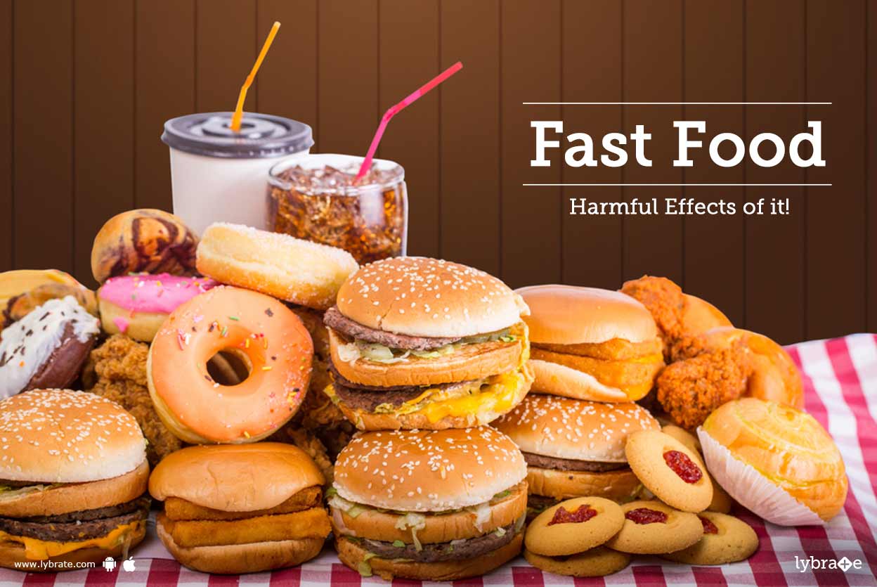 Fast Food: Harmful Effects of it! - By Ms. Divya Gandhi | Lybrate
