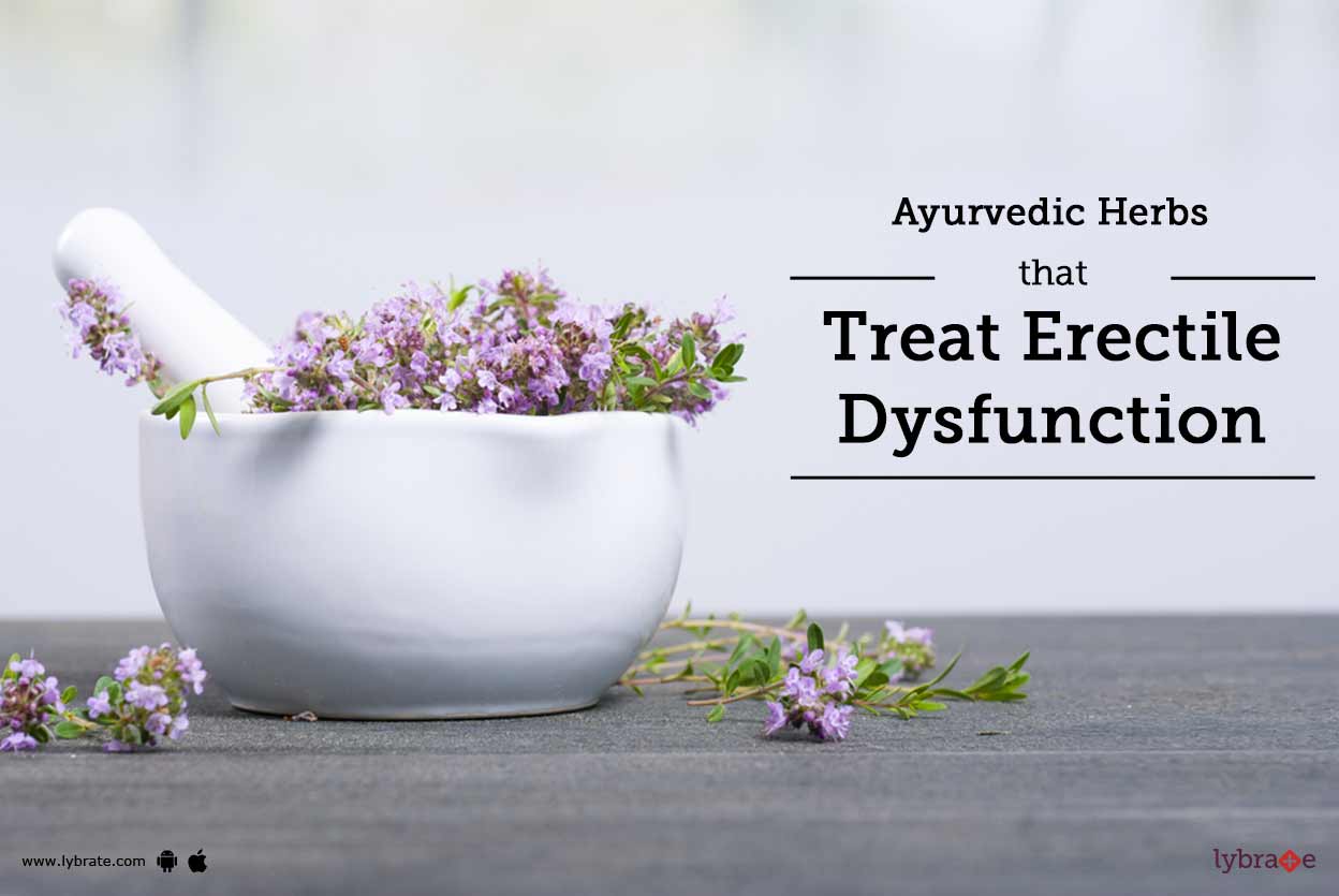 Ayurvedic Herbs that Treat Erectile Dysfunction - By Dr. B.D. Verma ...