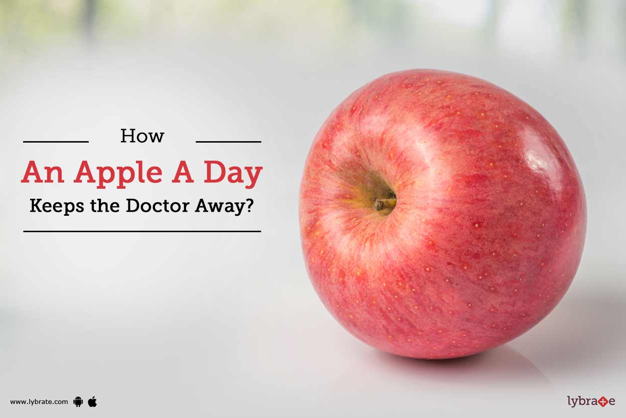 How An Apple A Day Keeps the Doctor Away? - By Dt. Ashu Gupta | Lybrate