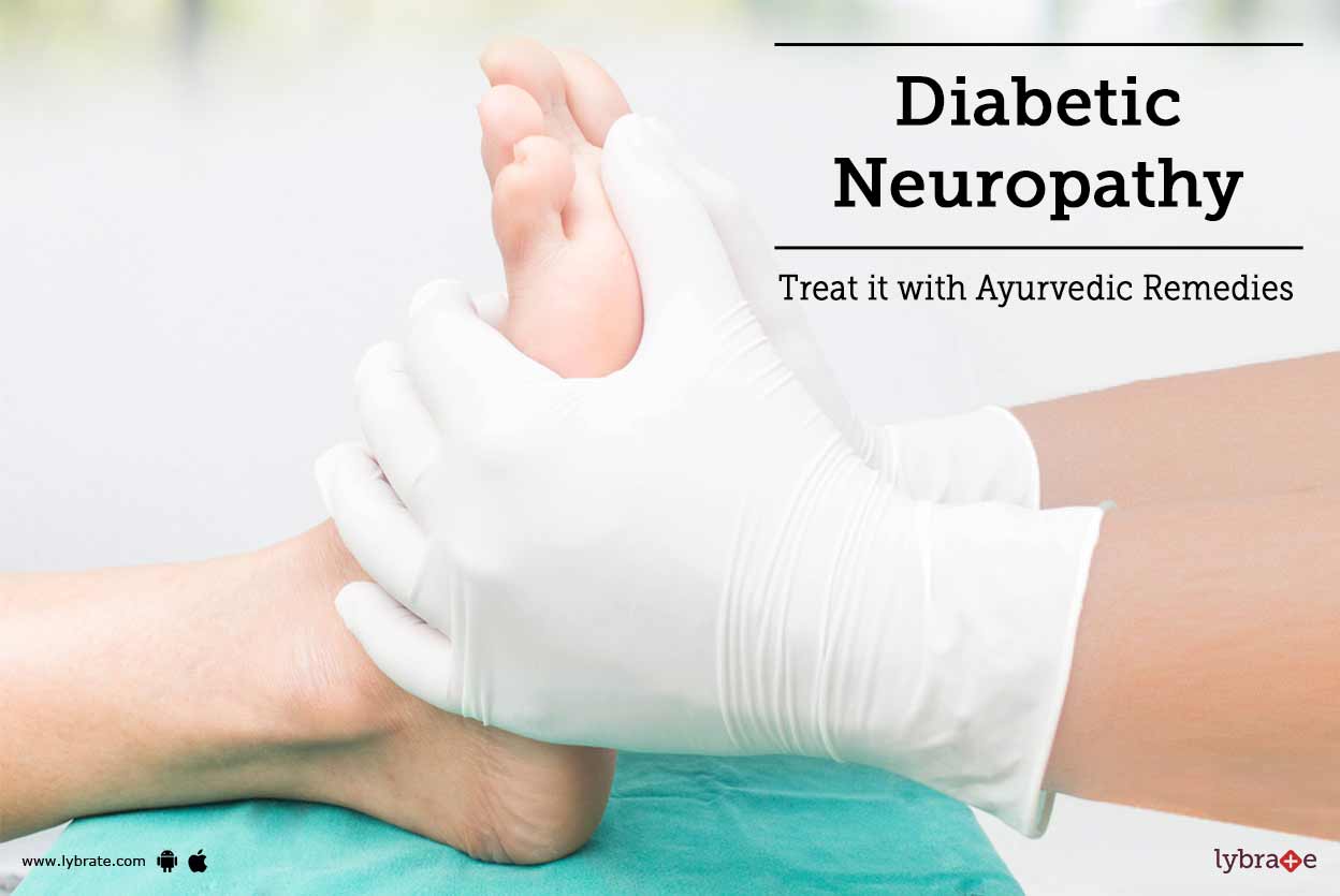 Diabetic Neuropathy Treat It With Ayurvedic Remedies By Dr S K 