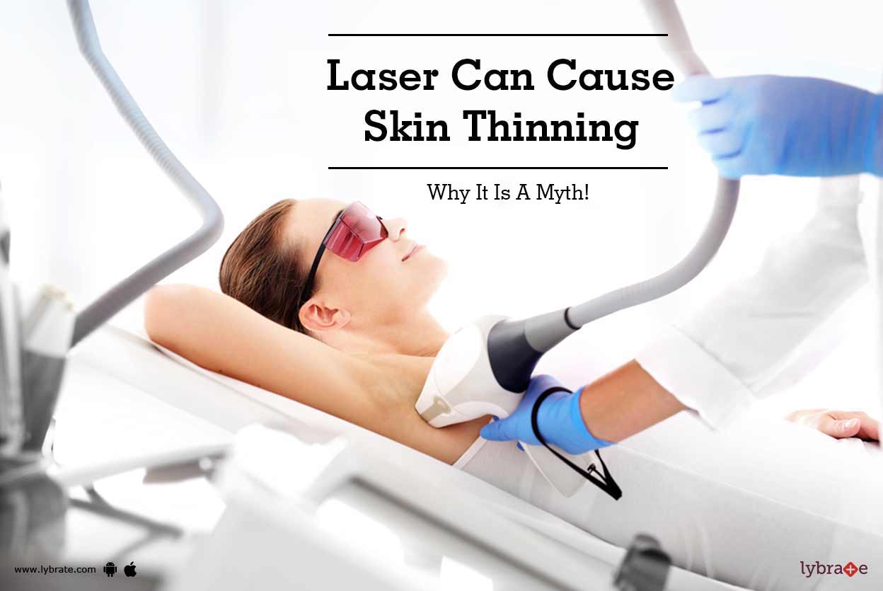 Laser Can Cause Skin Thinning - Why It Is A Myth! - By Dr. Kanu Verma ...