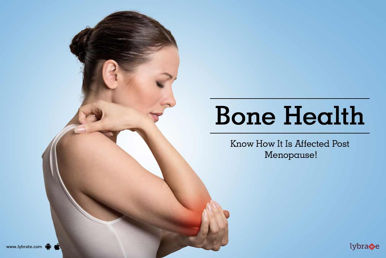 Bone Health - Know How It Is Affected Post Menopause! - By Dr. Rita ...