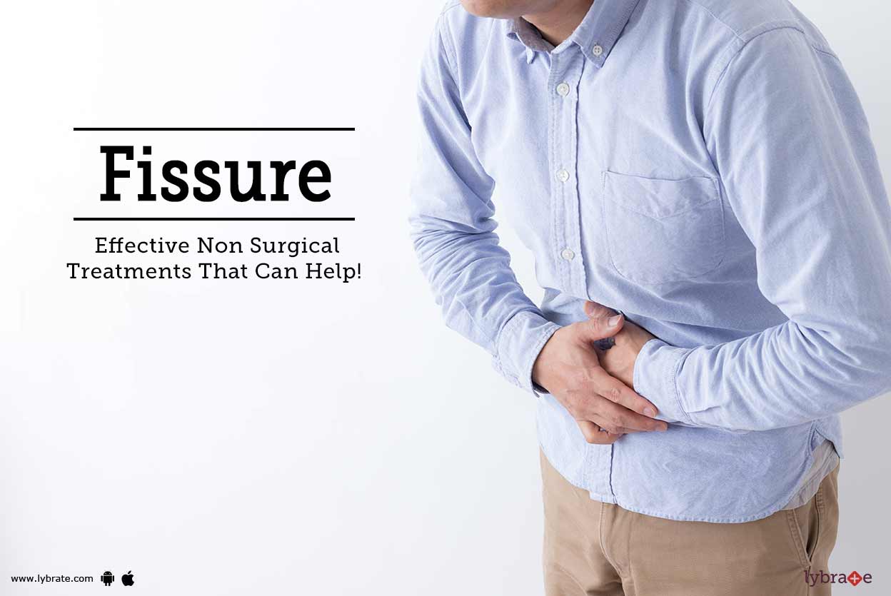 Fissure - Effective Non-Surgical Treatments That Can Help! - By ...