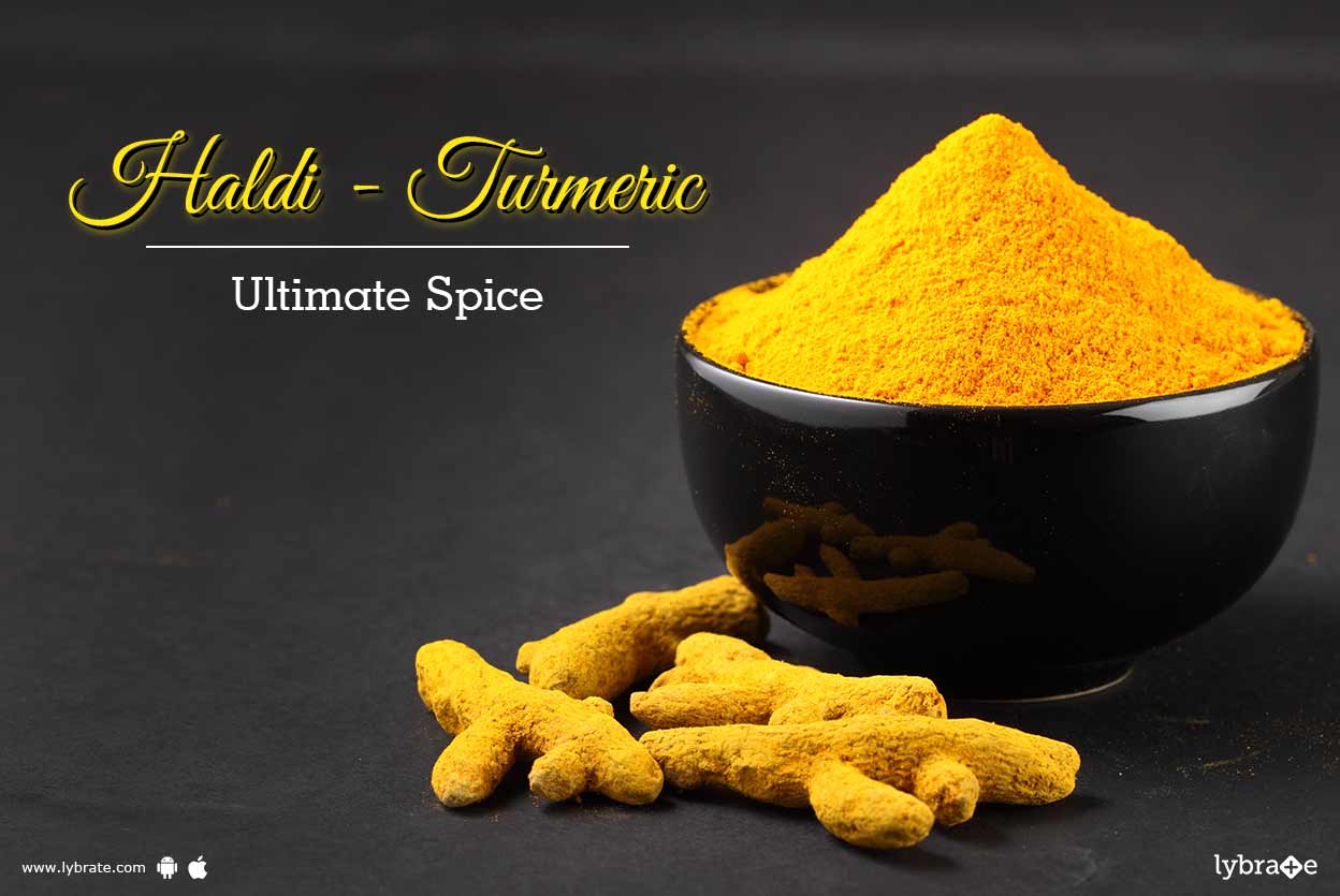 Haldi: Turmeric the Ultimate Spice - By Dr. Ritesh Mahajan | Lybrate