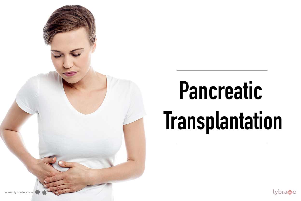 Pancreatic Transplantation - By Dr. L.K. Jha | Lybrate