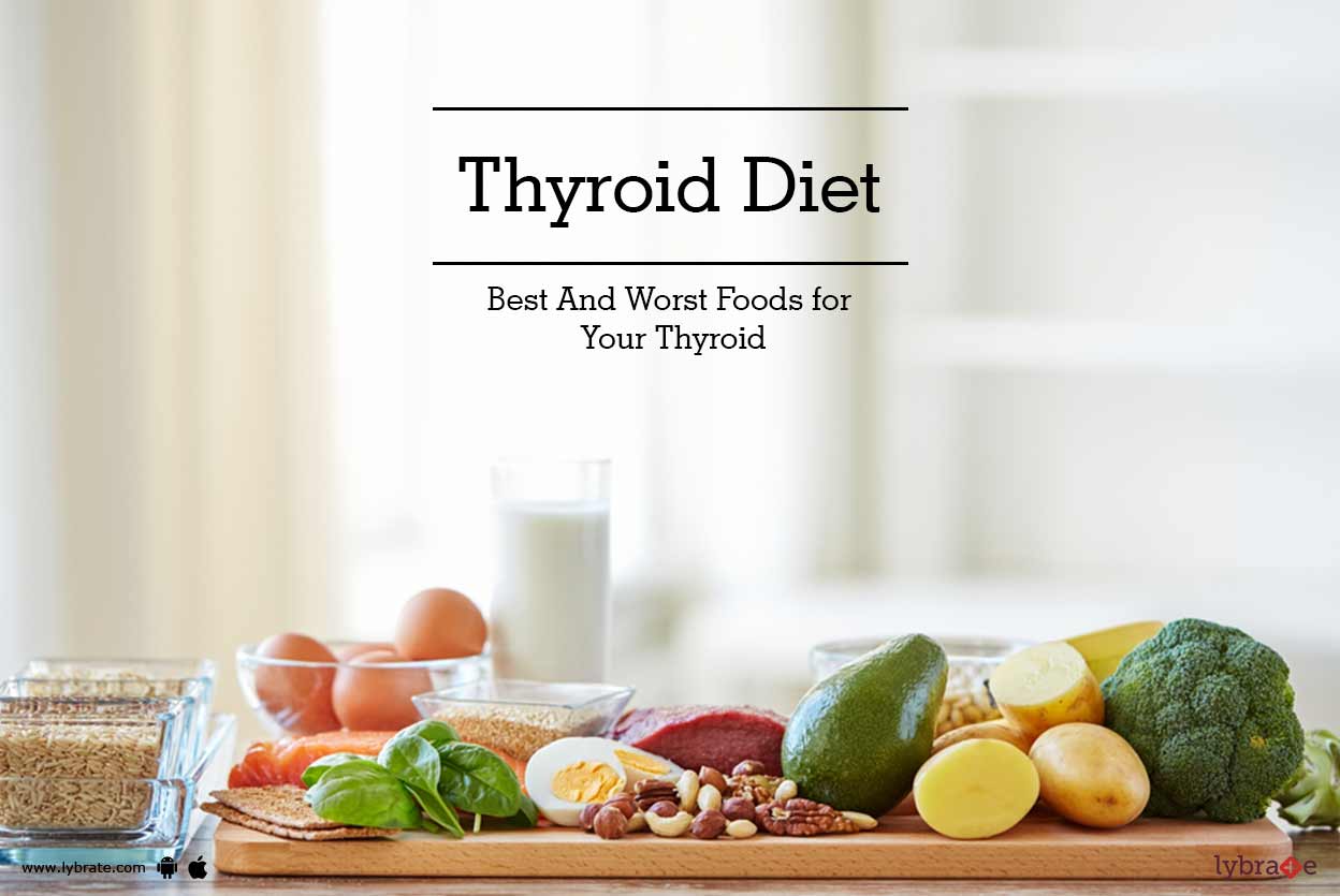 Thyroid Diet: Best And Worst Foods For Your Thyroid - By Dt. Nehha ...