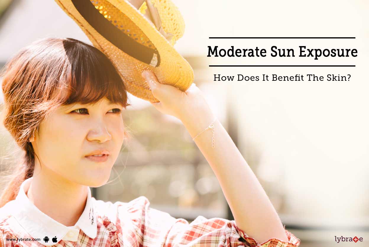 Moderate Sun Exposure - How Does It Benefit The Skin? - By Dr. Suruchi ...