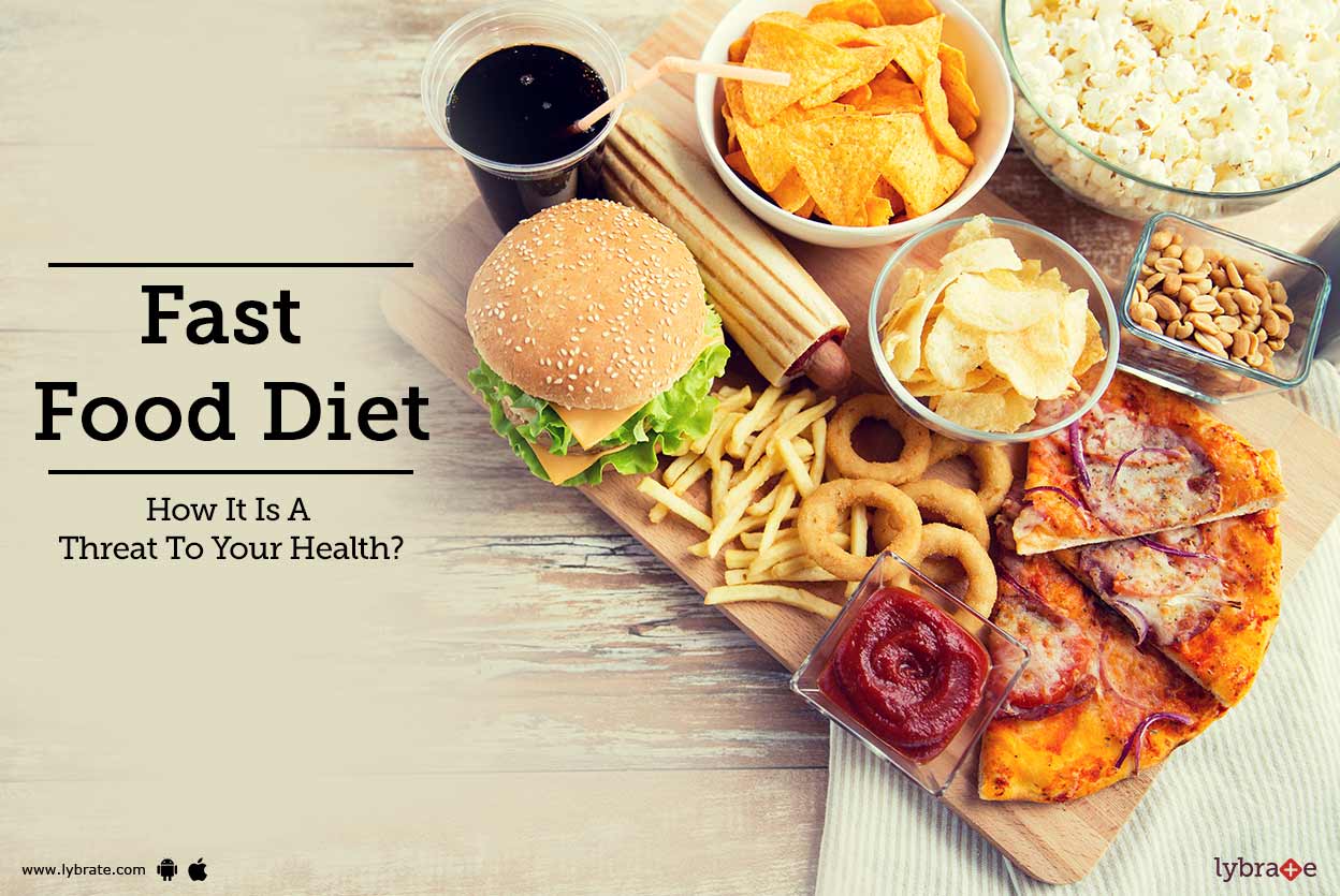 Fast Food Diet - How It Is A Threat To Your Health? - By Dr. Sudeepta ...