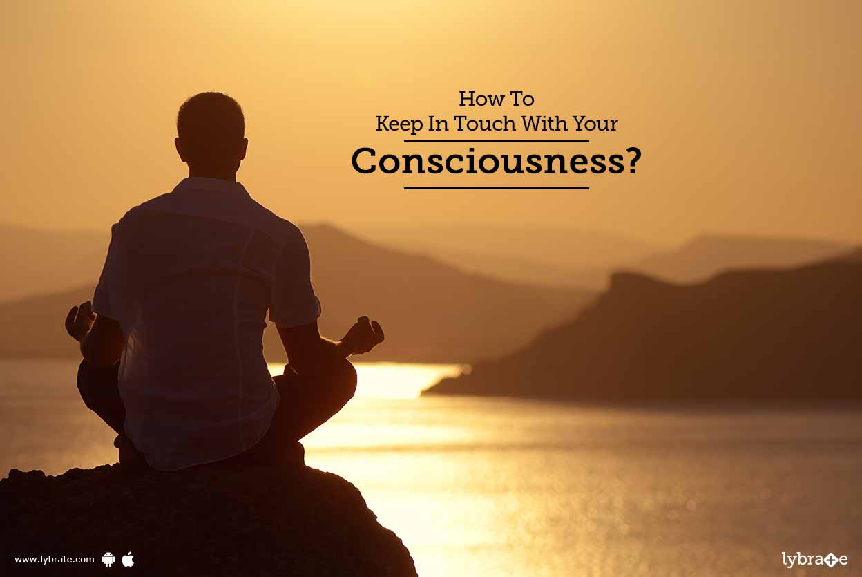 Lybrate IVF CPL: Consciousness - Ways to maintain it well! | Milled
