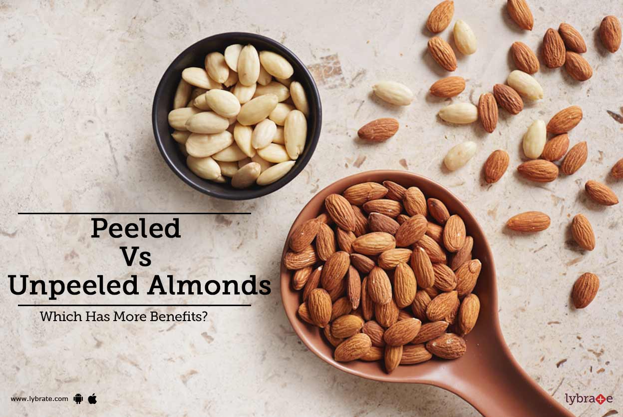 Peeled Vs Unpeeled Almonds - Which Has More Benefits? - By Dr. Suneet V ...