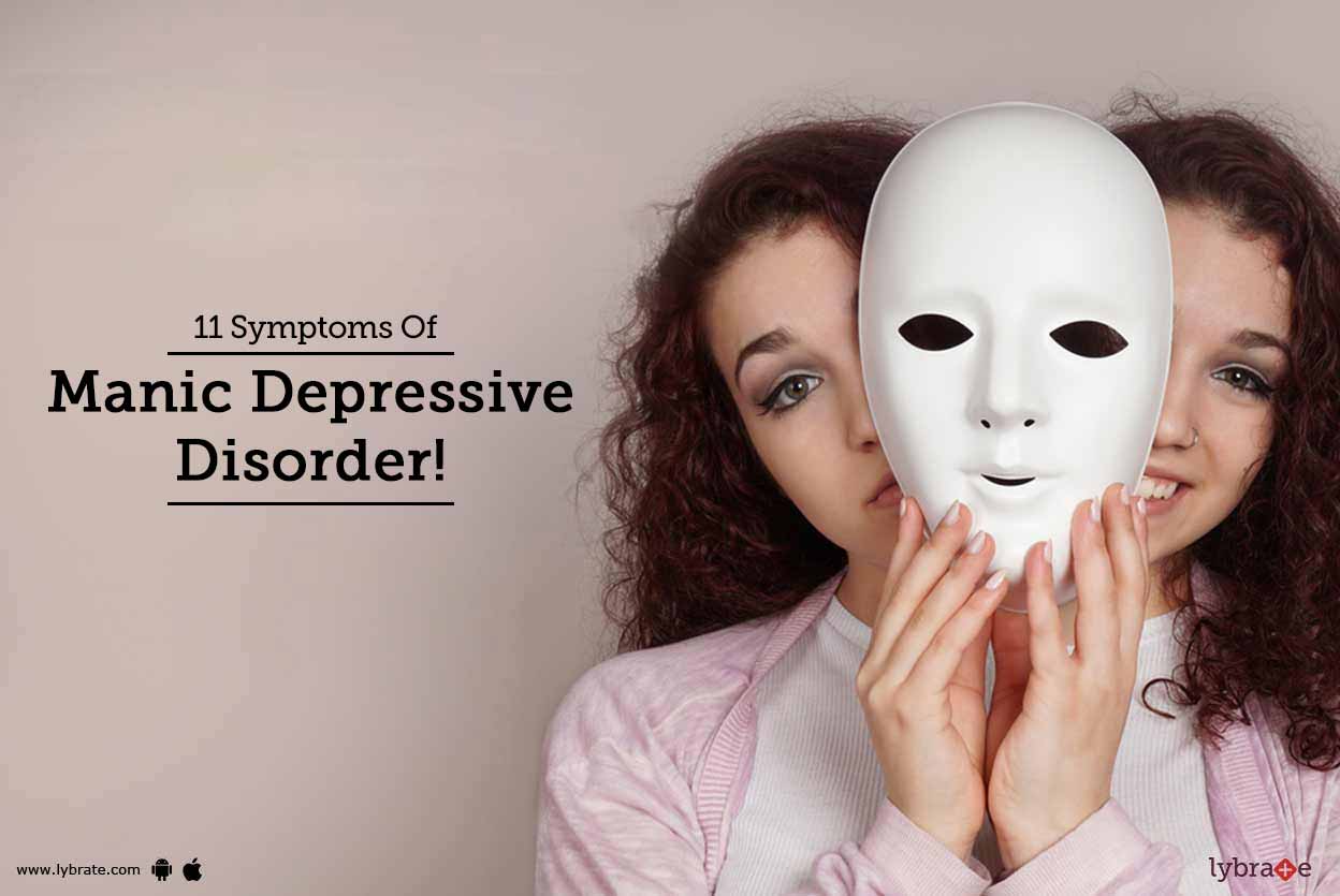 11 Symptoms Of Manic Depressive Disorder! - By Dr. Tanu Singh | Lybrate