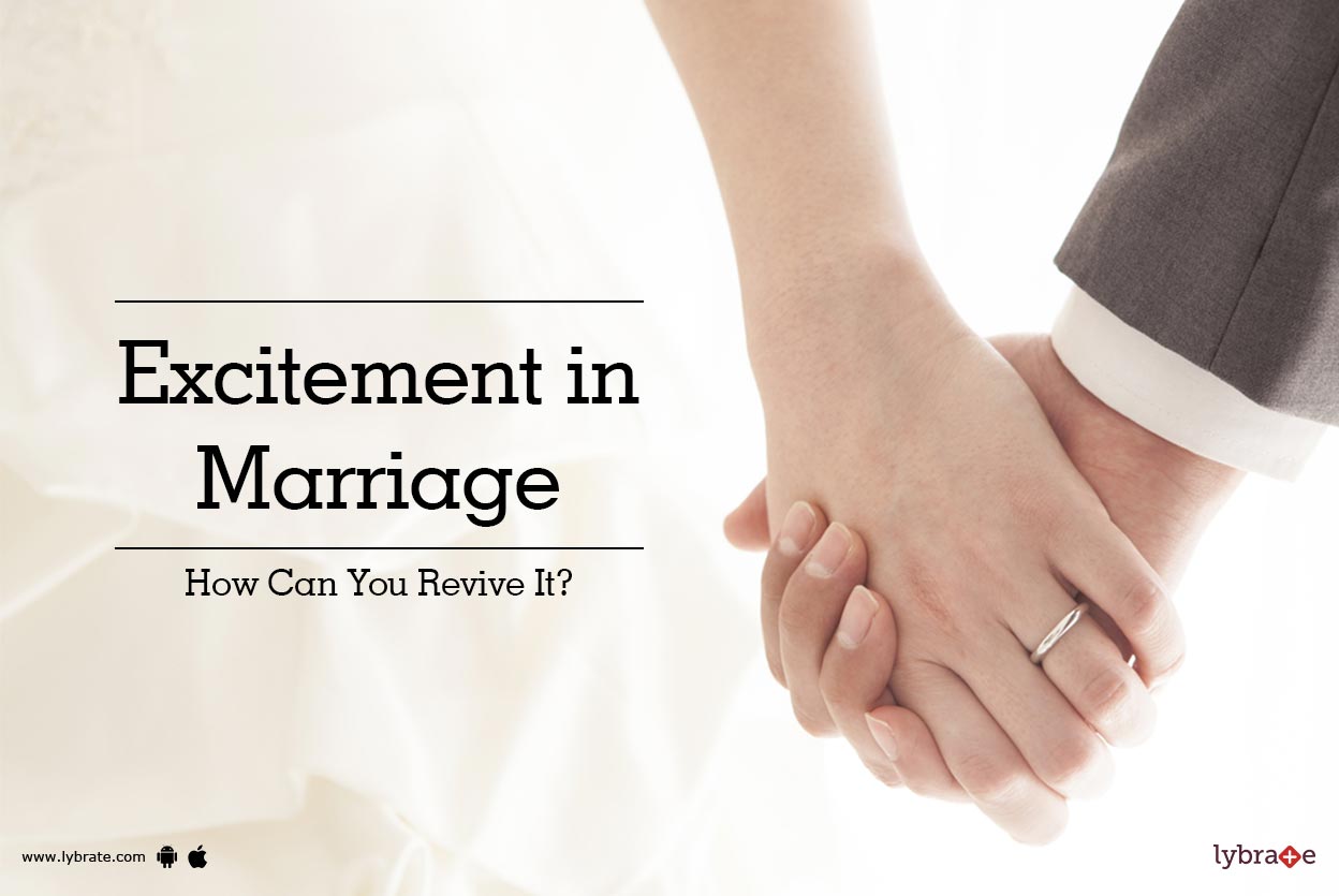 Excitement in Marriage - How Can You Revive It? - By Dr. Anuneet ...
