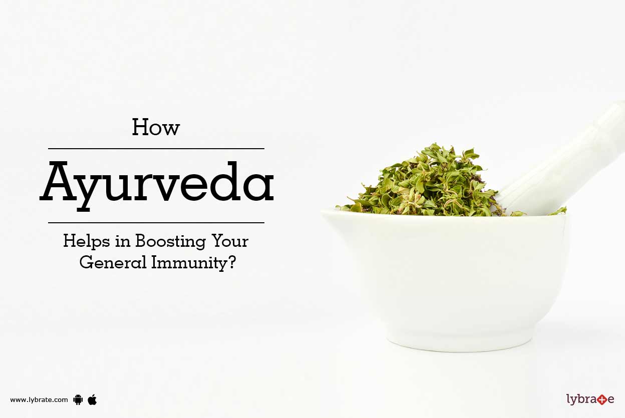 How Ayurveda Helps in Boosting Your General Immunity? - By Dr. Richa ...