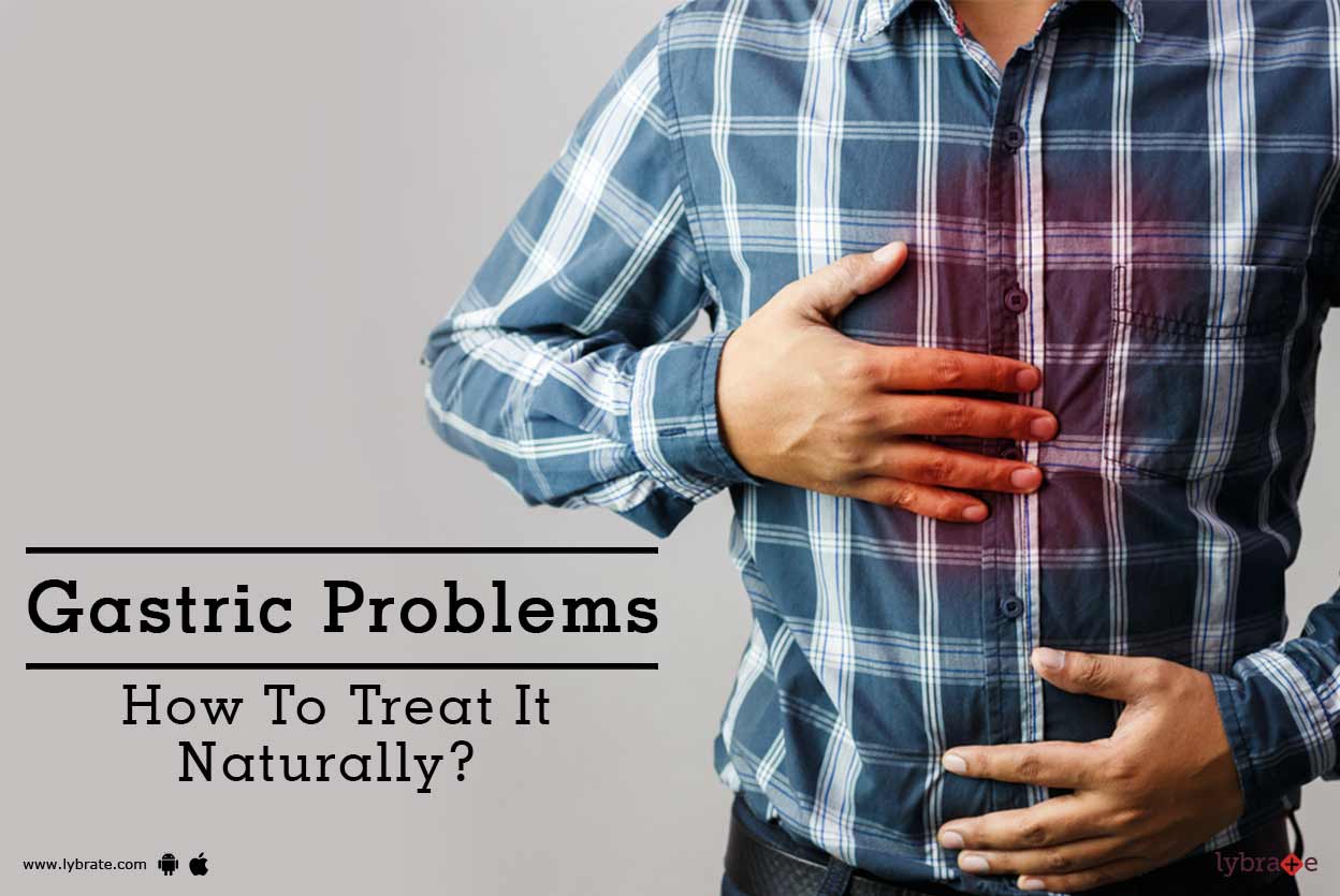 Gastric Problems - How To Treat It Naturally? - By Dr. Brahmesh ...