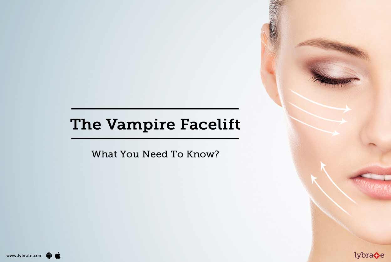The Vampire Facelift - What You Need To Know? - By Dr. Himanshu Singhal ...
