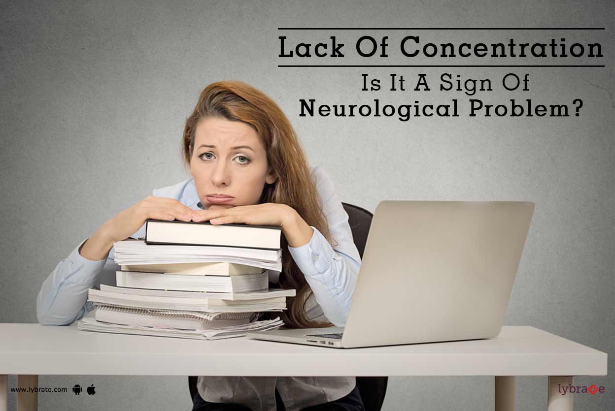 Lack Of Concentration - Is It A Sign Of Neurological Problem? - By Dr ...