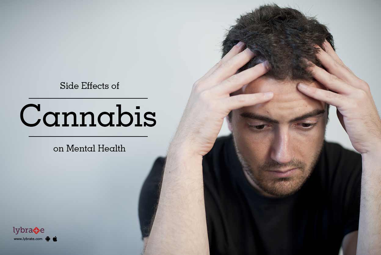 Side Effects of Cannabis on Mental Health - By Dr. Rahul Chandhok | Lybrate