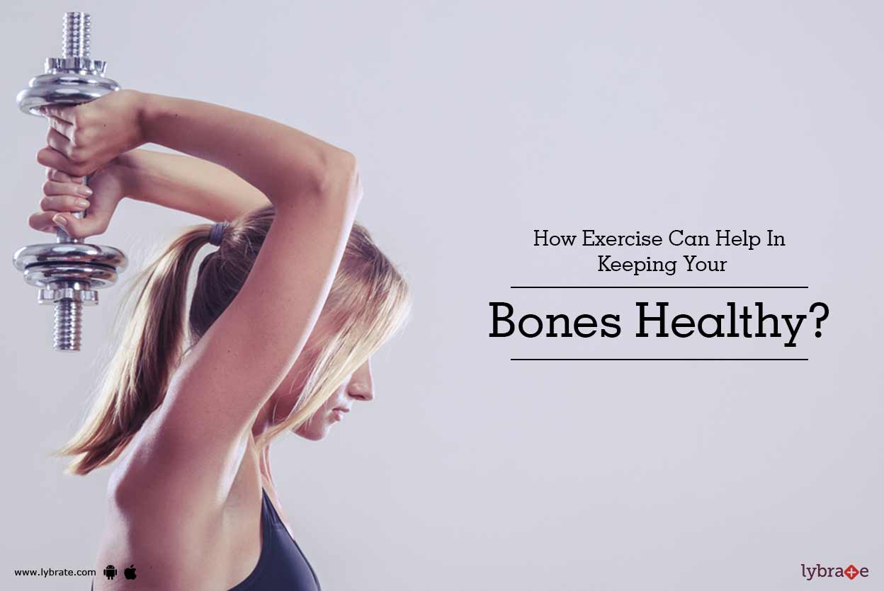 How Exercise Can Help In Keeping Your Bones Healthy? - By Dr. Shrenik ...