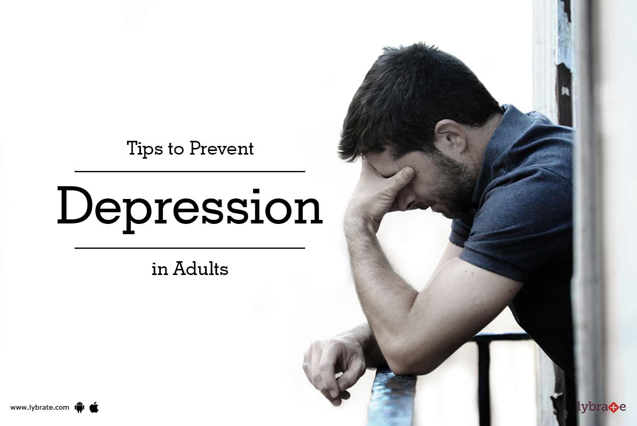 Tips to Prevent Depression in Adults - By Dr. Rahul R.Ghadge | Lybrate