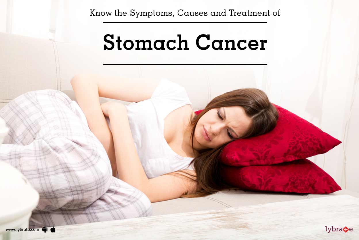 Know the Symptoms, Causes and Treatment of Stomach Cancer - By Dr ...