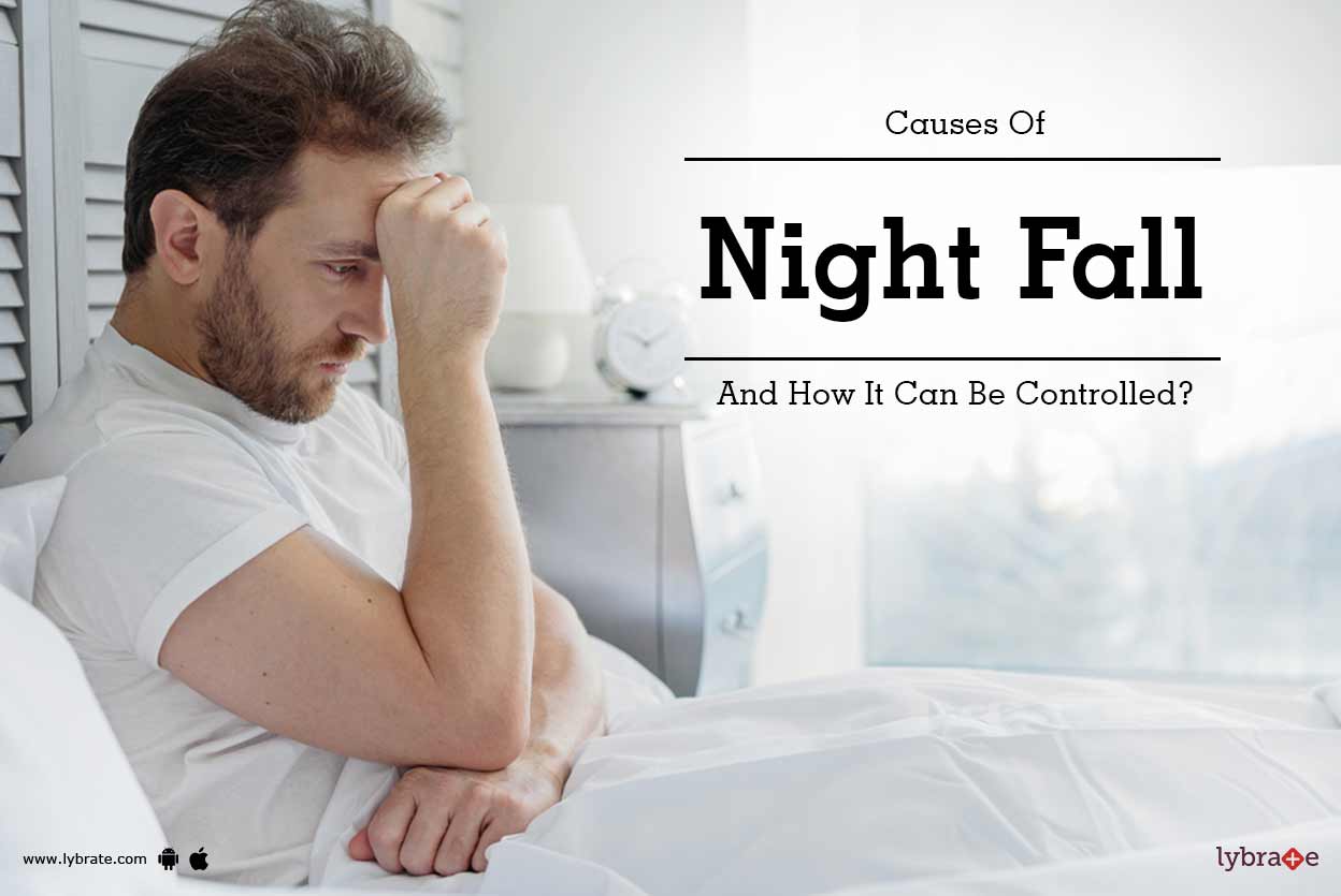 Causes Of Night Fall And How It Can Be Controlled? - By Dr. Mahesh ...