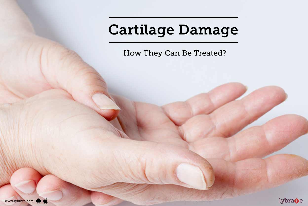 Cartilage Damage - How They Can Be Treated? - By Dr. Gaurav Khera | Lybrate