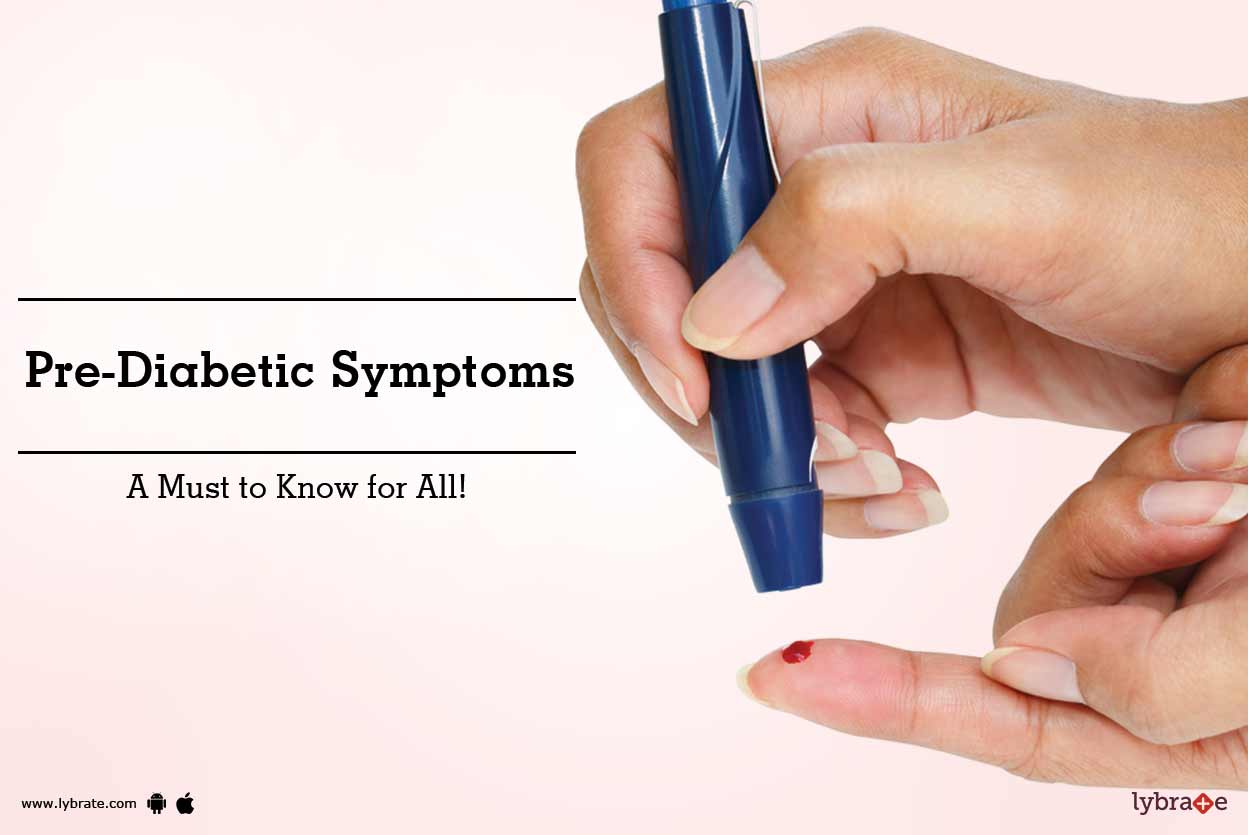Pre-Diabetic Symptoms - A Must to Know for All! - By Dr. Amar ...
