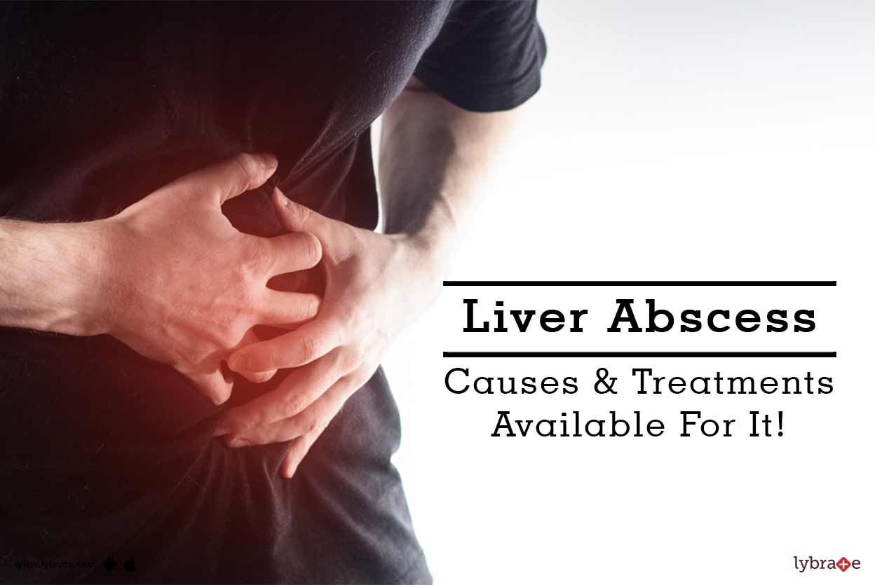Liver Abscess - Causes & Treatments Available For It! - By Dr. Sharad ...