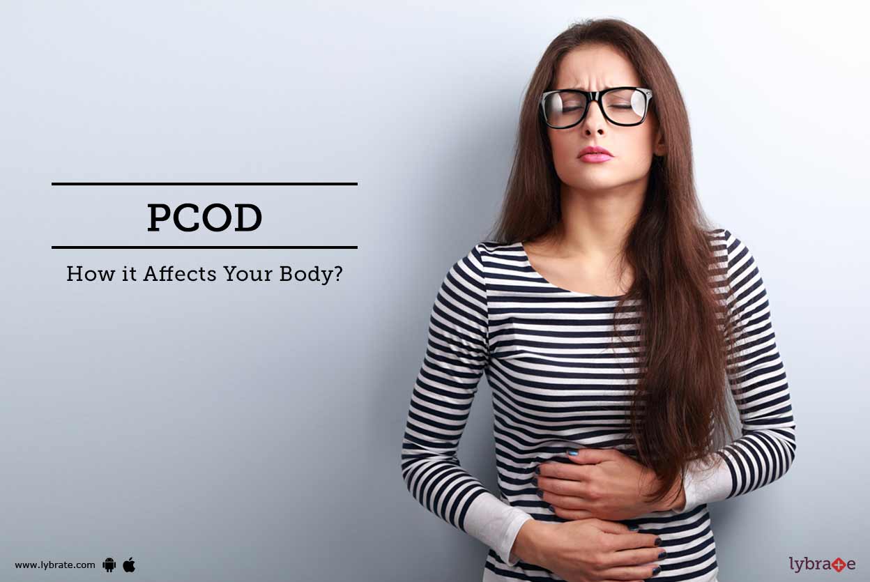 PCOD - How it Affects Your Body? - By Dr. Shilpa Bansal Agrawal | Lybrate