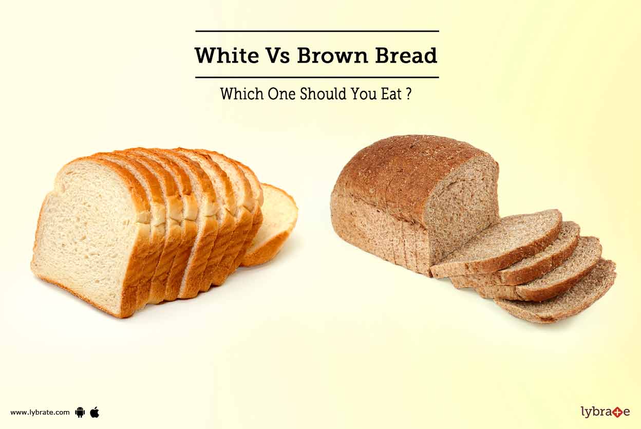 White Vs Brown Bread - Which One Should You Eat ? - By Ms. Divya Gandhi ...