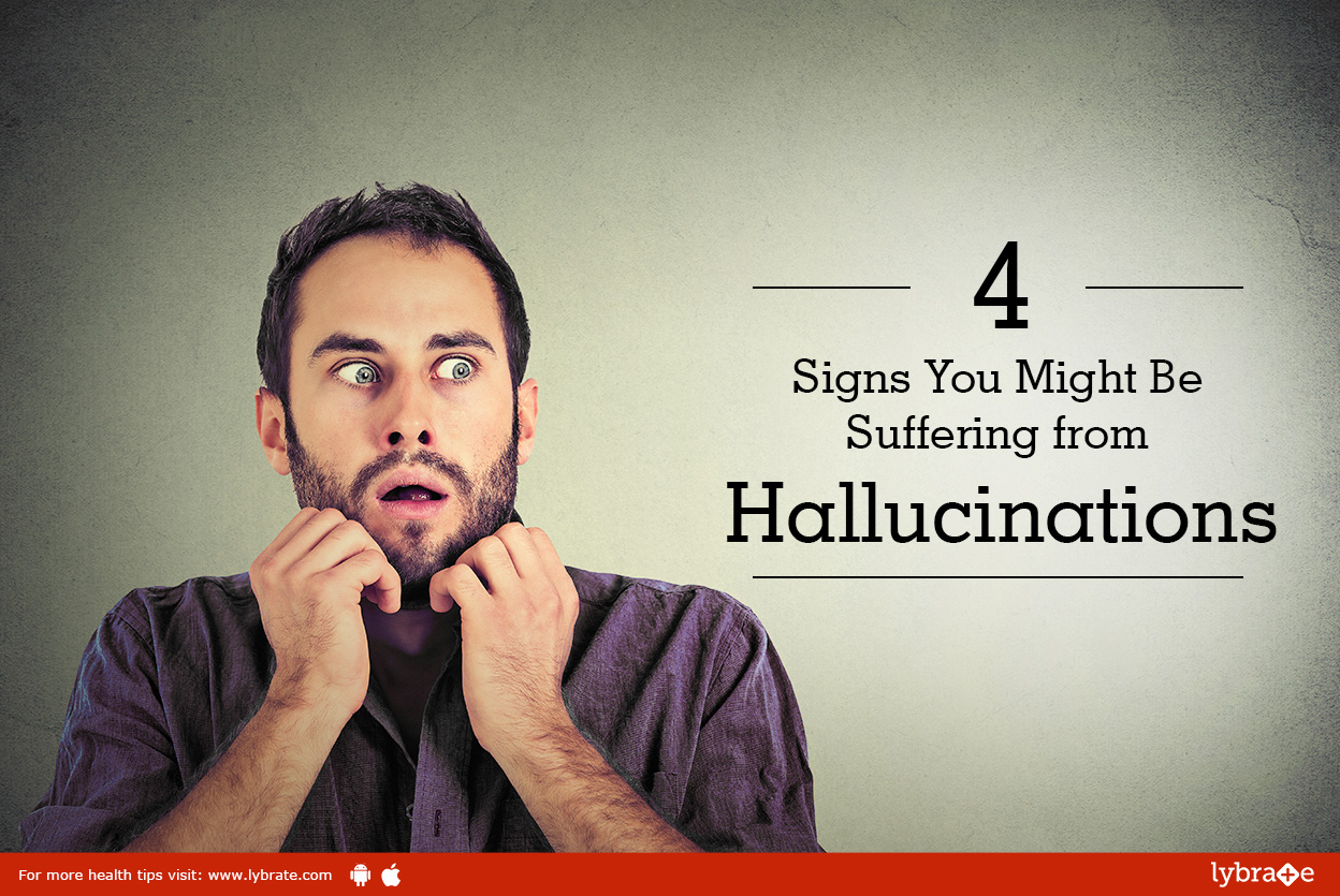 4 Signs You Might Be Suffering from Hallucinations - By Dr. Aparna ...