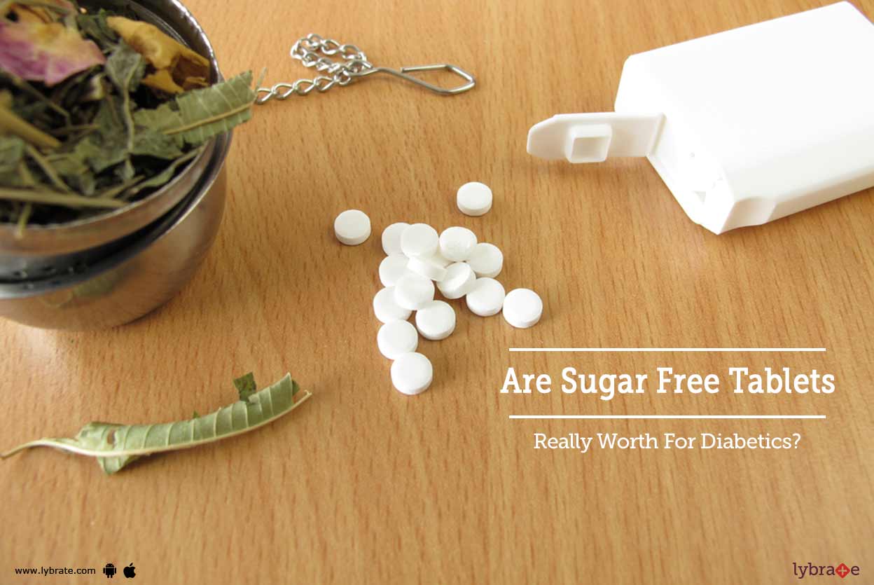 Are Sugar-Free Tablets Really Worth For Diabetics? - By Dr. Garima ...