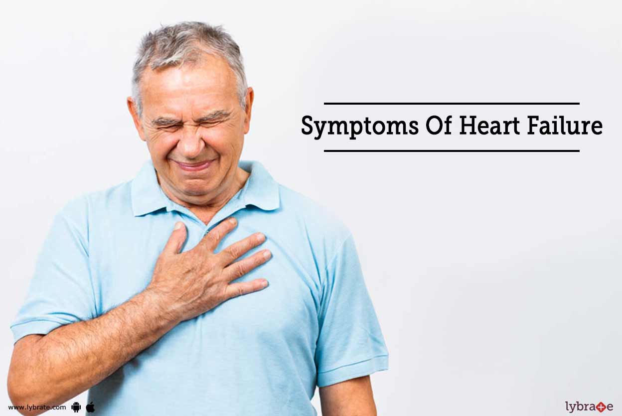 Symptoms Of Heart Failure: First Signs When You Might Be Having A Heart ...
