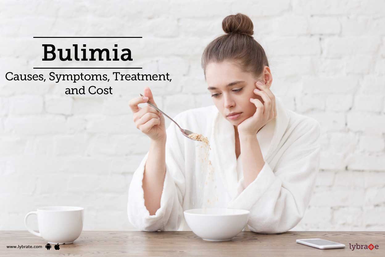 Bulimia: Treatment, Procedure, Cost, Recovery, Side Effects And More