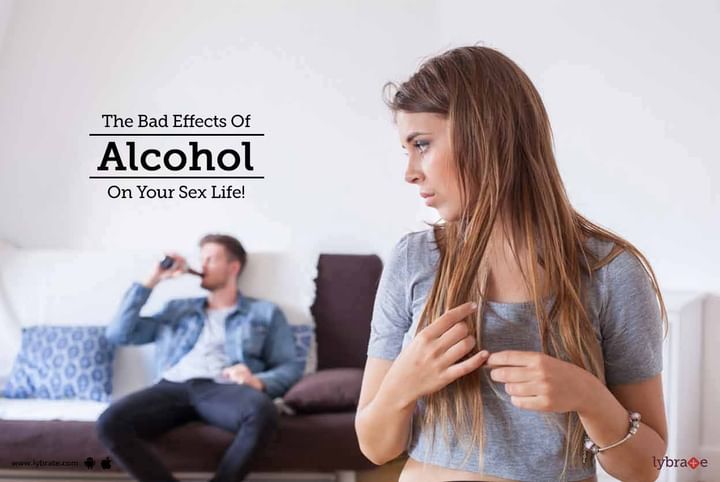 The Bad Effects Of Alcohol On Your Sex Life By Dr R Grover Lybrate