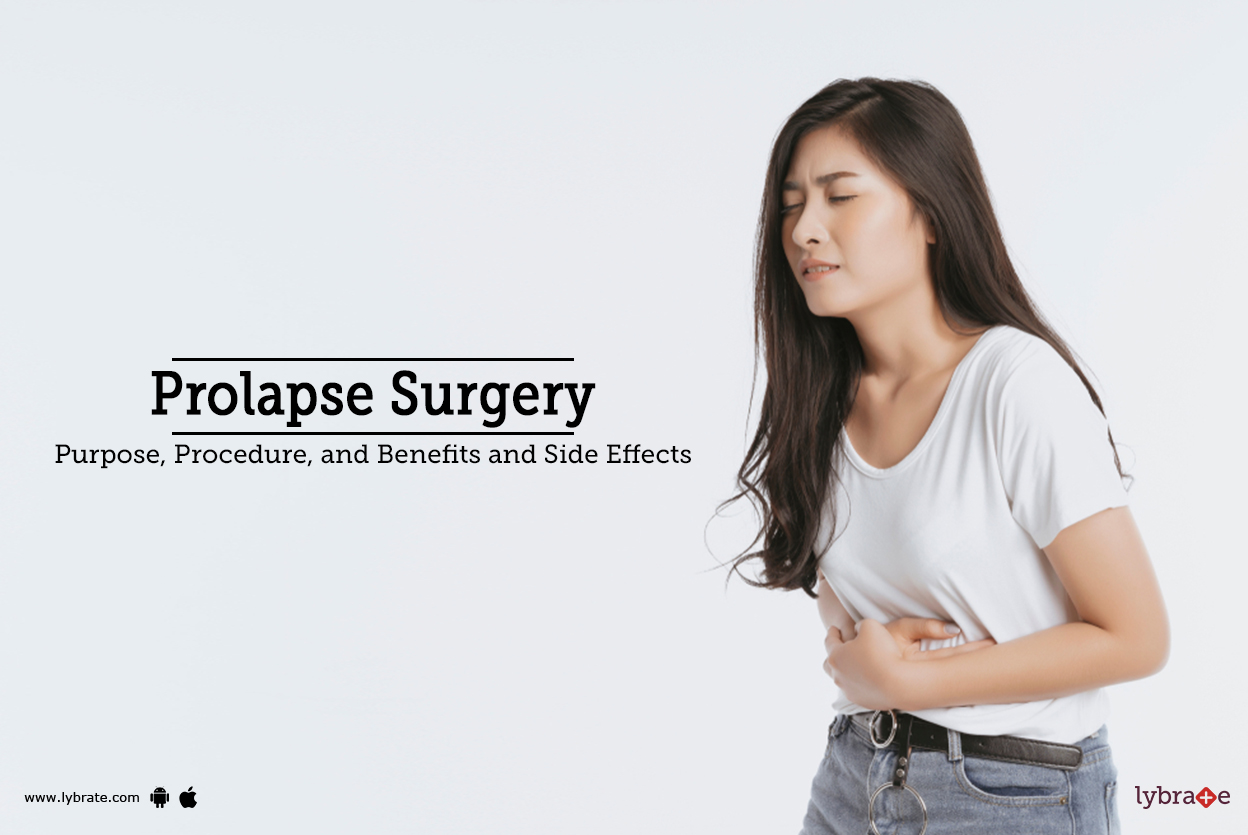 Prolapse Surgery Purpose Procedure Benefits And Side Effects