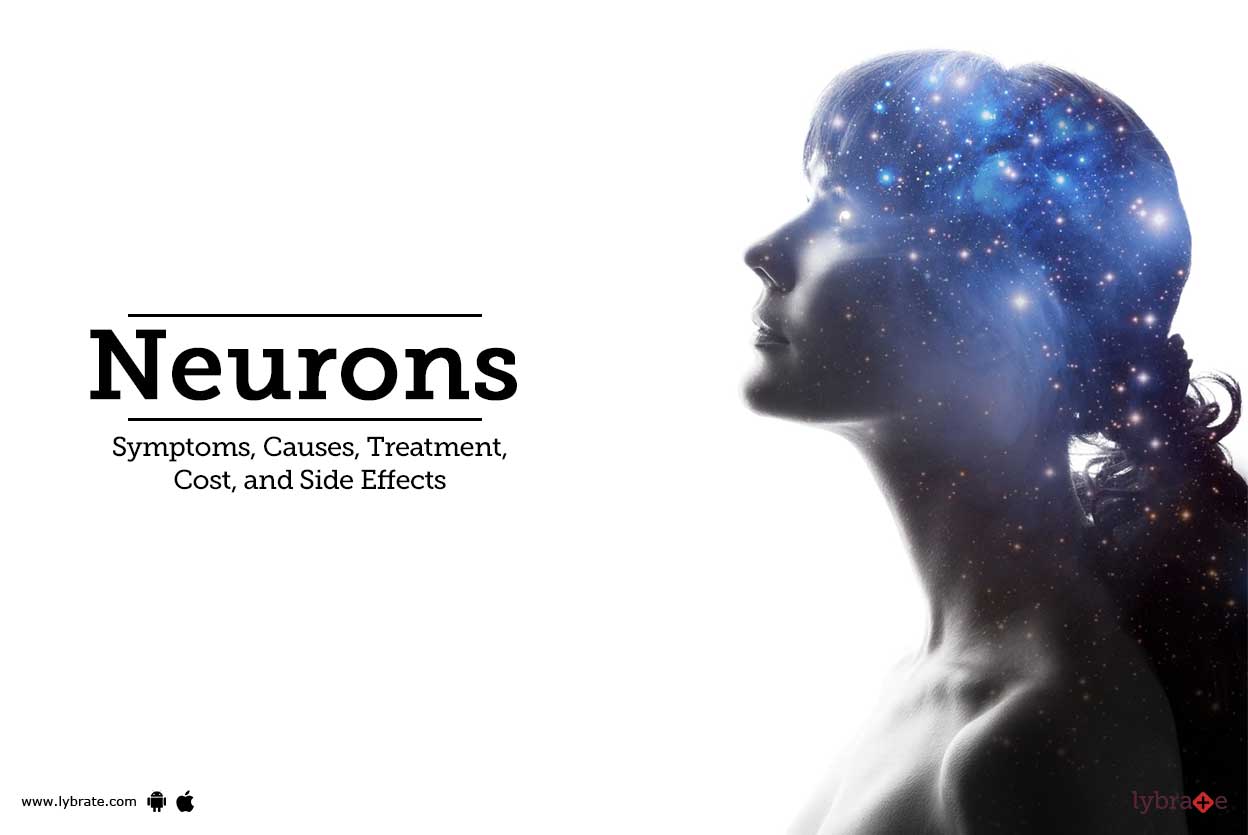 Neurons: Symptoms, Causes, Treatment, Cost, and Side Effects