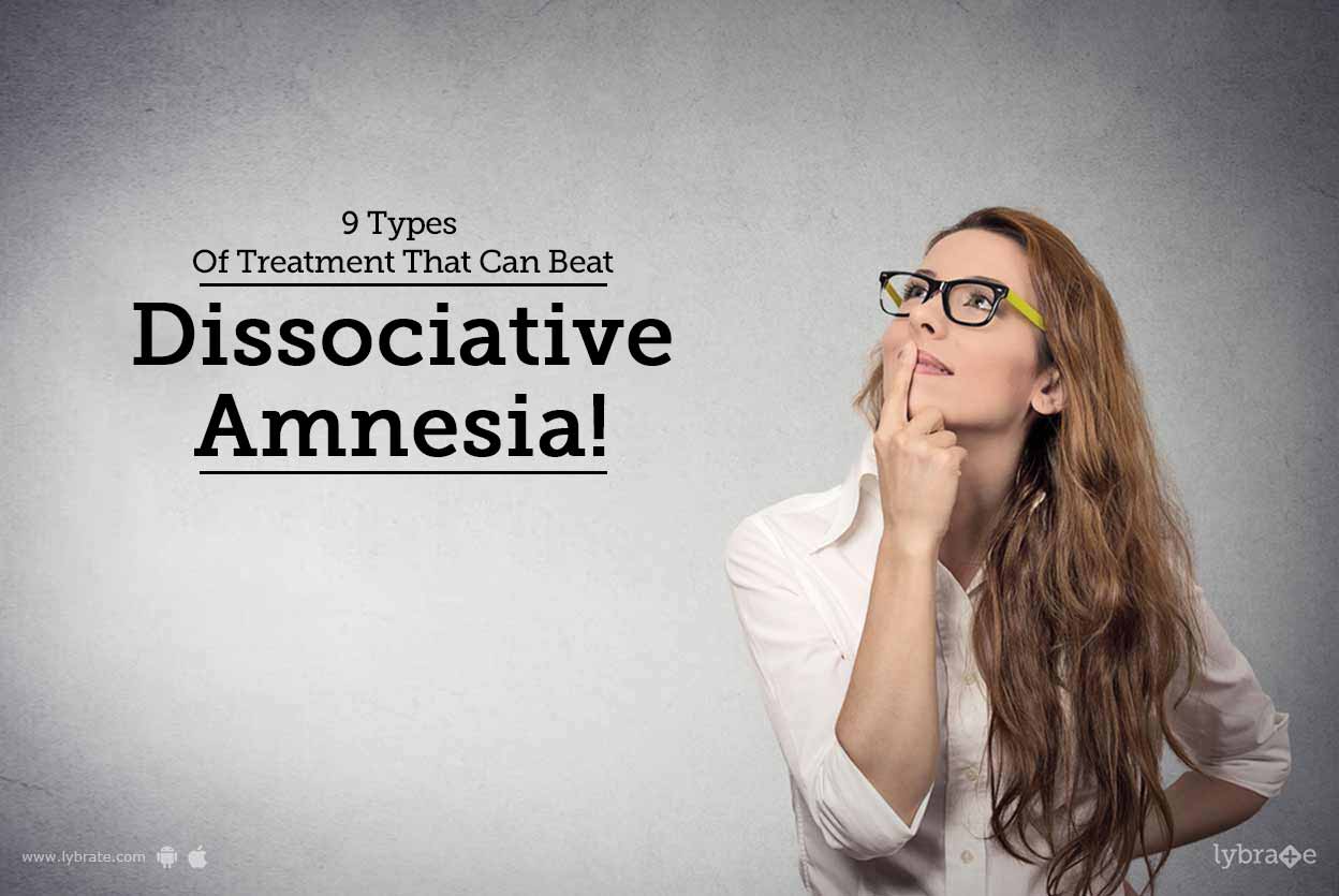9 Types Of Treatment That Can Beat Dissociative Amnesia! - By Dr. Amol ...