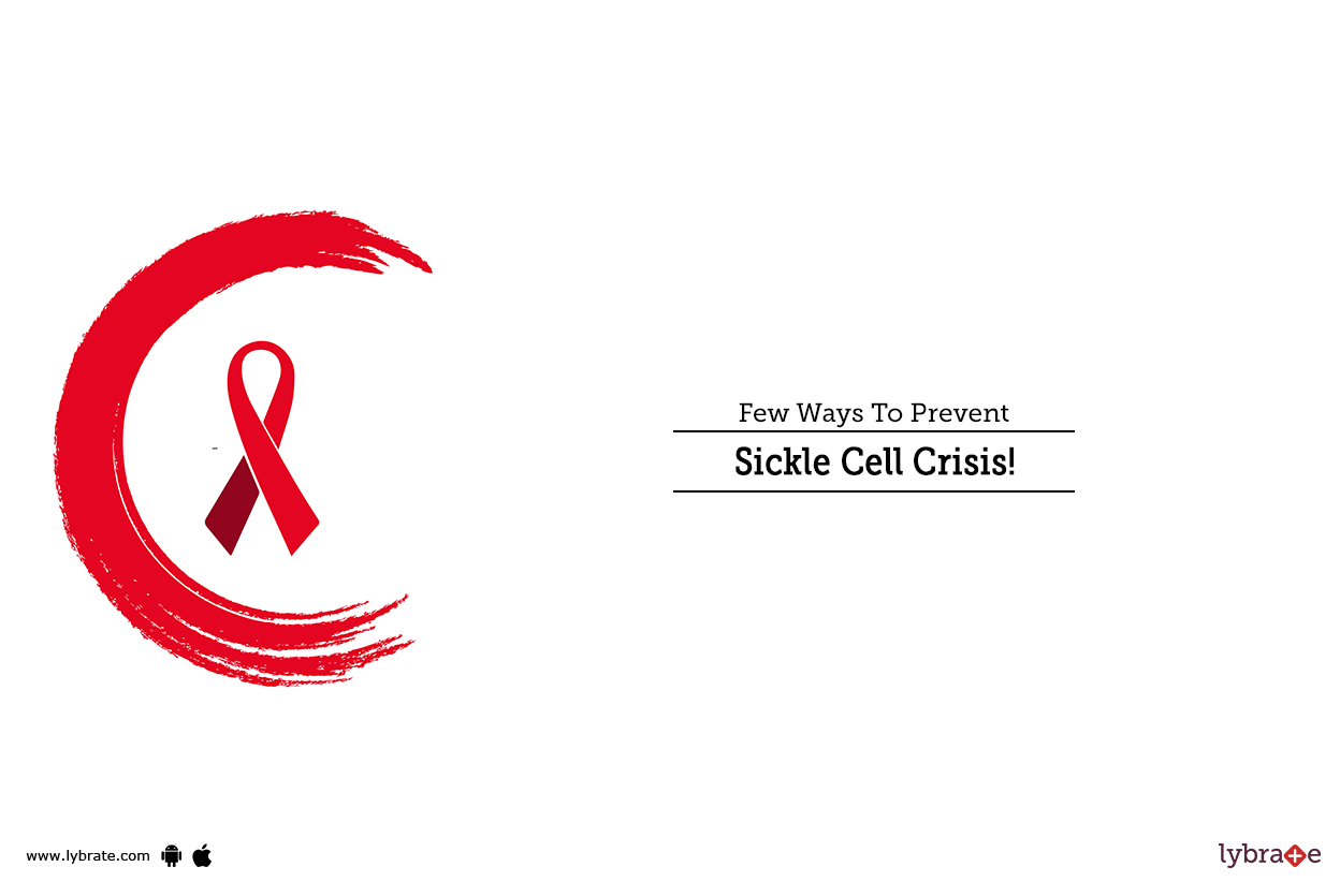 How To Prevent Sickle Cell Crisis? - By Dr. Sanjeev Kumar Singh | Lybrate