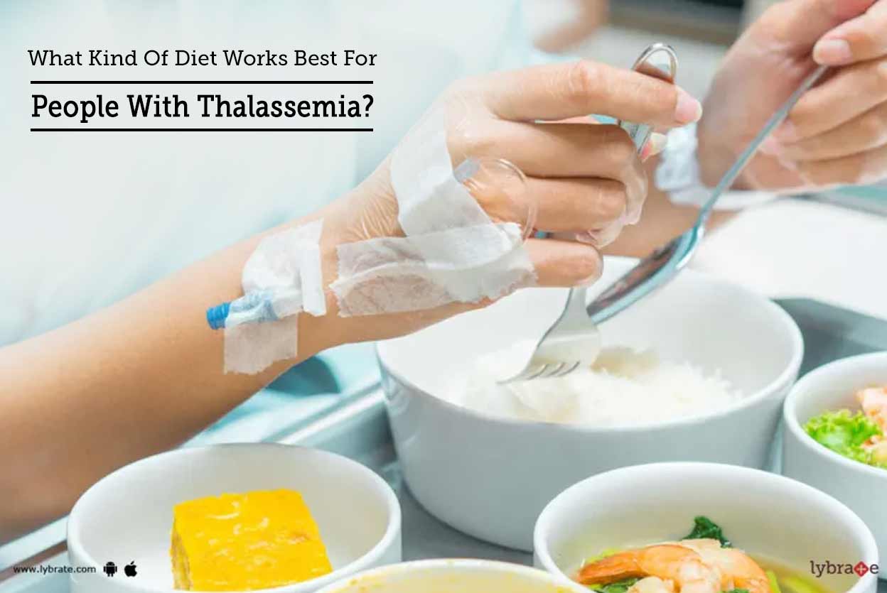 What Kind Of Diet Works Best For People With Thalassemia? - By Dr ...