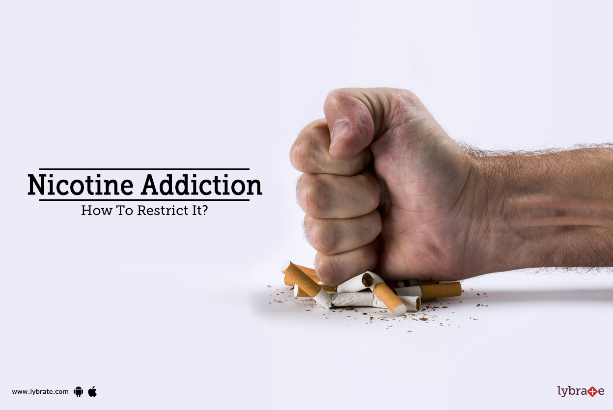 Nicotine Addiction - How To Restrict It? - By Dr. Neha Aggarwal | Lybrate